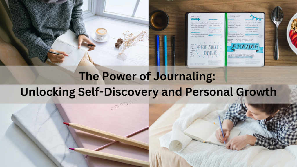 The Power of Journaling: Unlocking Self-Discovery and Personal Growth ... The Power of Journaling: Unlocking Self-Discovery and Personal Growth ...
